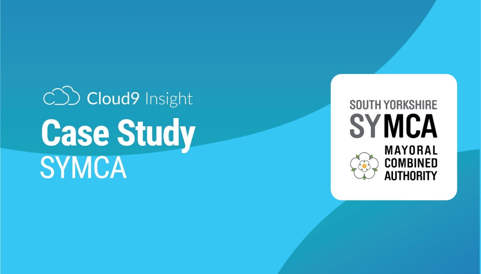 Case Study - South Yorkshire Mayoral Combined Authority - Cloud 9 Insight